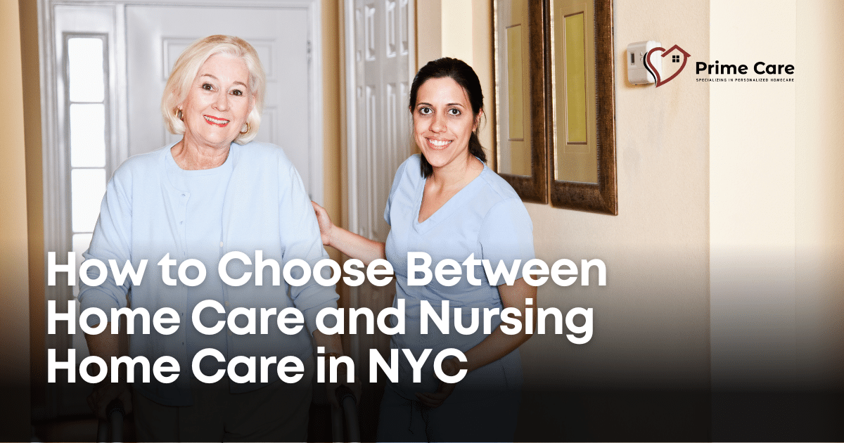 How to Choose Between Home Care and Nursing Home Care in NYC | Home ...