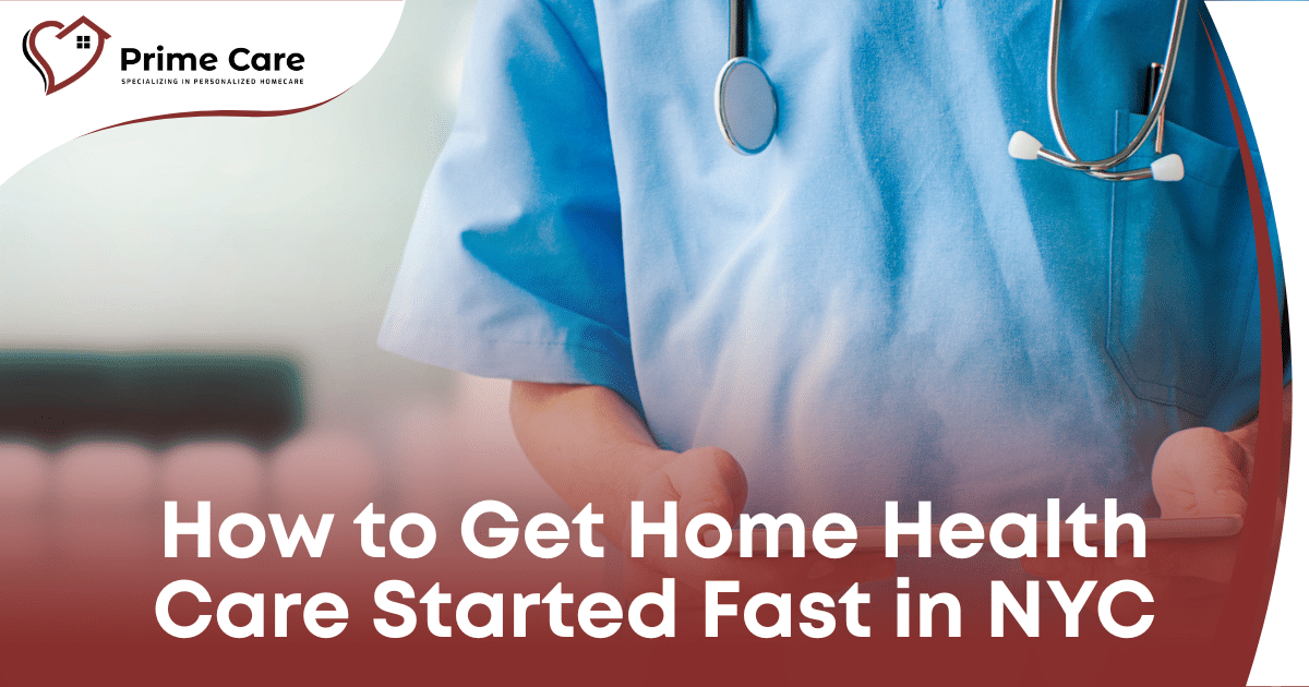 How to Start Home Health Care Fast in NYC