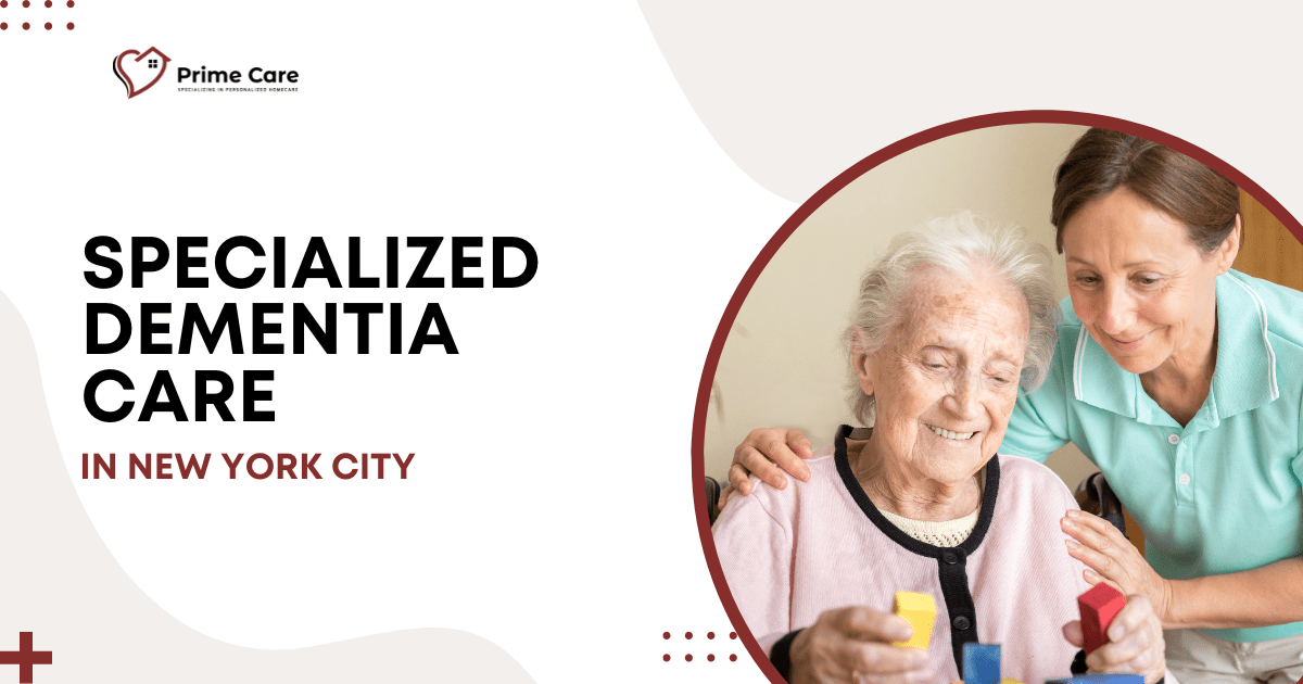 Expert Dementia Care & Memory Care in New York City | Prime Care