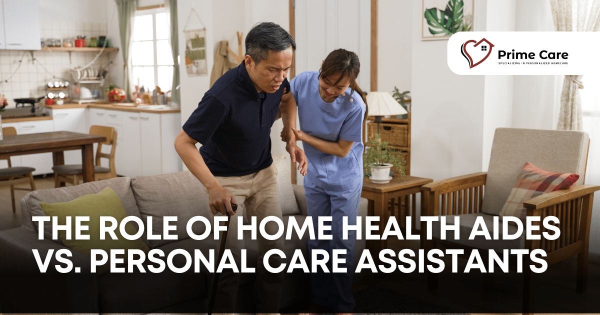 The Role of Home Health Aides vs. Personal Care Assistants | Home Care in New York, NY by Prime Care